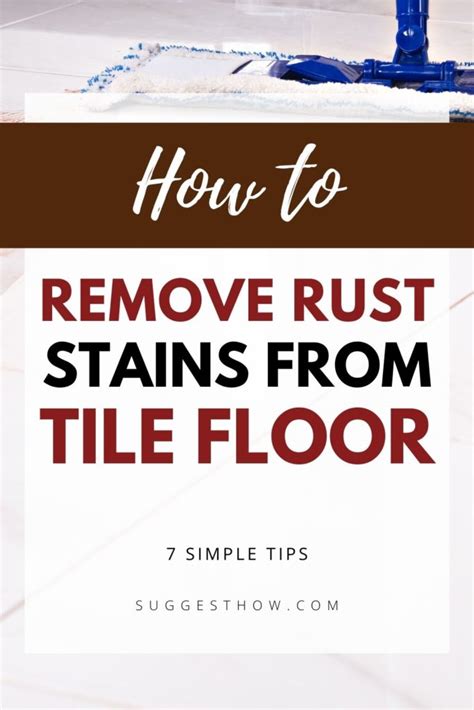 How To Remove Rust Stains From Tile Floor Easy Ways