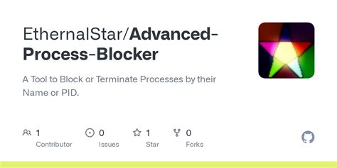 GitHub EthernalStar Advanced Process Blocker A Tool To Block Or Terminate Processes By Their