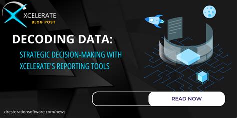 Decoding Data Strategic Decision Making With Xcelerates Reporting Tools