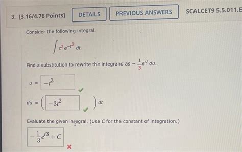 Solved Consider The Following Integral ∫t2e−t3dt Find A