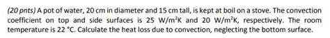 Solved 20 Pnts A Pot Of Water 20 Cm In Diameter And 15 Cm