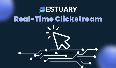 How To Build Real Time Clickstream Pipelines With Estuary Flow