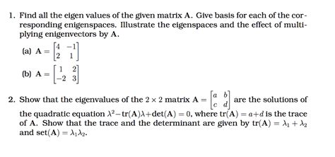 Solved Find All The Eigen Values Of The Given Matrix A Give Chegg Com