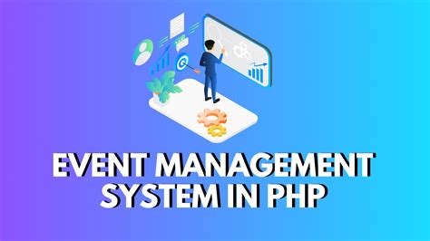 Event Management System In Php The Ultimate Guide To Building Your Event Management Software