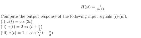 Solved A Linear Time Invariant Continuous Time System Has A
