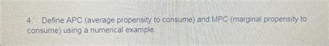 Solved Define APC Average Propensity To Consume And MPC Chegg