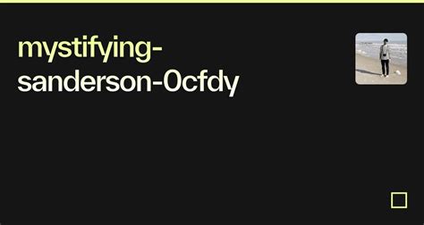Mystifying Sanderson 0cfdy Codesandbox Mystifying Sanderson 0cfdy Codesandbox