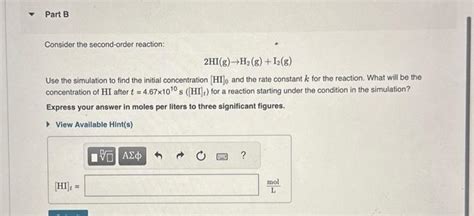 Part B Consider The Second Order Reaction HI G H Chegg Com
