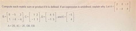 Solved Compute Each Matrix Sum Or Product If It Is Defined