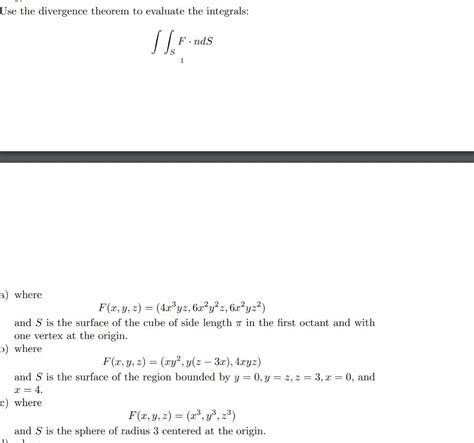 Solved Use The Divergence Theorem To Evaluate The Integrals Chegg
