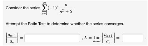 Solved Consider The Series Consider The Series 5 N 1
