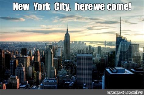 Meme New York City Here We Come All Templates Meme