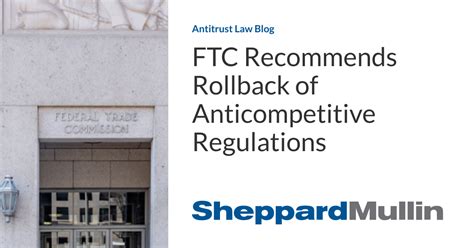 Ftc Recommends Rollback Of Anticompetitive Regulations Antitrust Law Blog