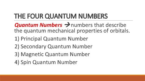 Quantum Numbers The Four Quantum Numbers Quantum Numbers