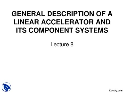 General Description Of Linear Accelerator And Its Component Systems