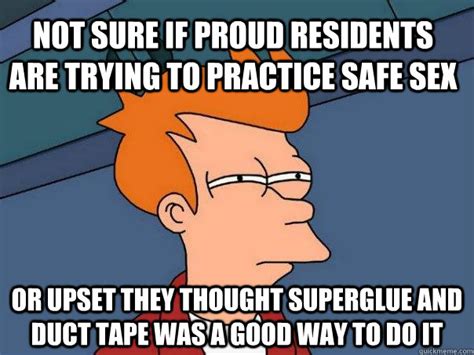 Not Sure If Proud Residents Are Trying To Practice Safe Sex Or Upset They Thought Superglue And
