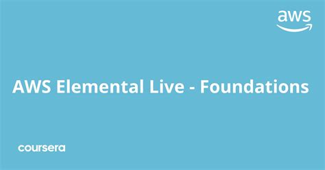 aws elemental live foundations coursera