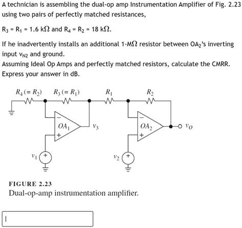 Solved A Technician Is Assembling The Dual Op Amp Instrumentation Amplifier Using Two Pairs Of