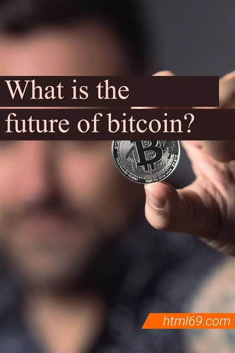 What Is The Future Of Bitcoin Html69 Cryptocurrency Forex And Beyond