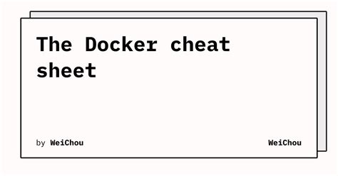 The Docker Cheat Sheet Weichou