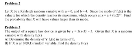 Solved Problem 2 Let X Be A Rayleigh Random Variable With A