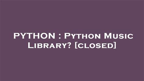 Python Python Music Library Youtube