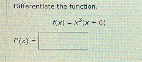Solved Differentiate The Function F X X3 X 6