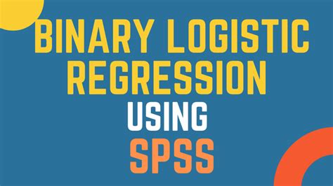 Binary Logistic Regression Analysis In Spss Researchwithfawad