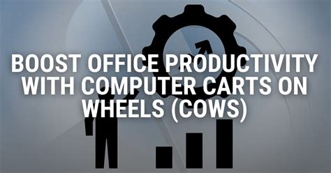 Boost Office Productivity With Computer Carts On Wheels COWs DataCart