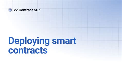 Deploying Smart Contracts V2 Contract Sdk