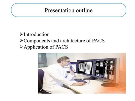 Picture Archiving Communication System Ppt
