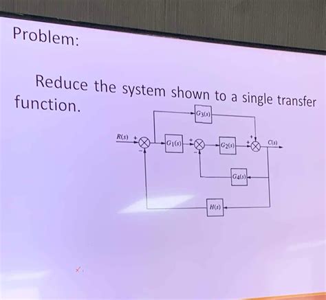 Problemreduce The System Shown To A Single Transfer