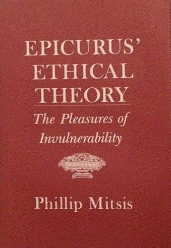 Epicurus Ethical Theory The Pleasures Of Invulnerability Cornell