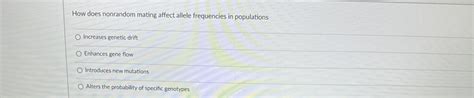 Solved How Does Nonrandom Mating Affect Allele Frequencies