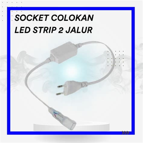 Jual Socket Colokan Jack Lampu Selang Led Strip 2 Jalur Kota Medan Gunungsari Medan Tokopedia