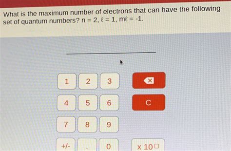 Solved What Is The Maximum Number Of Electrons That Can Have Chegg Com