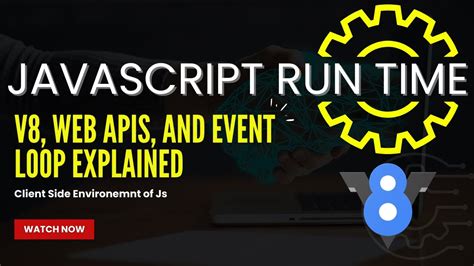 Javascript In Action Exploring The Runtime Environment V8 Apis And More Javascript Youtube