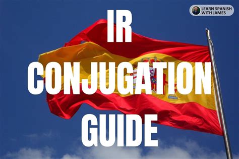Ir Conjugation Chart Full Tense Guide Learn Spanish With James