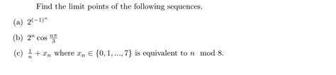 Solved Find The Limit Points Of The Following Sequences A Chegg Com