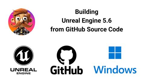 Building Unreal Engine 56 From The Github Source Code On Microsoft