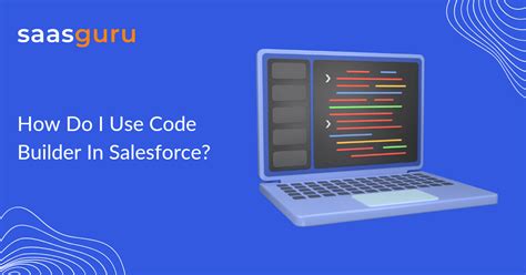 How To Use Code Builder In Salesforce Saasguru