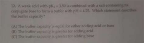 Solved 12 A Weak Acid With Pk 350 Is Combined With A Salt
