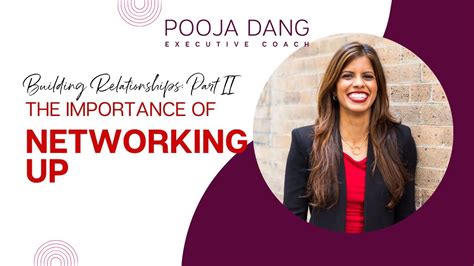 Importance Of Networking Up Pooja Dang Womens Executive Coach