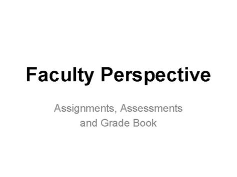 Faculty Perspective Assignments Assessments And Grade Book Assignments