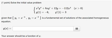 Solved 1 point Solve the initial value problem x²y 8xy Chegg com