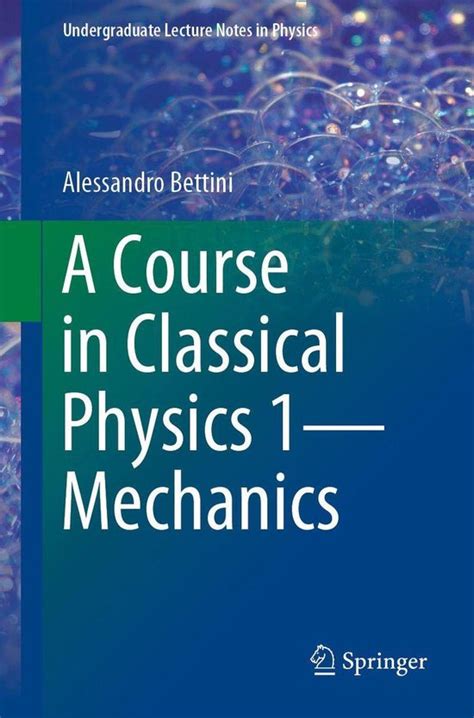 Undergraduate Lecture Notes In Physics A Course In Classical Physics