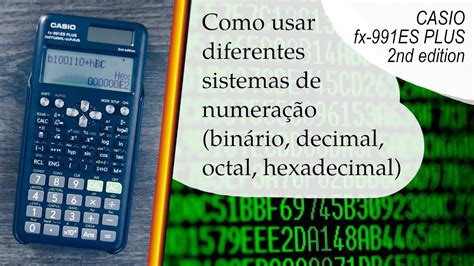 Binário Octal Decimal E Hexadecimal Com Fx 991es Plus 2s4dt Da Casio