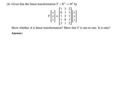 solved 4 ﻿given that the linear transformation t r3→r5
