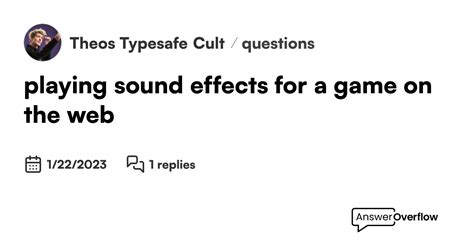 Playing Sound Effects For A Game On The Web Theos Typesafe Cult