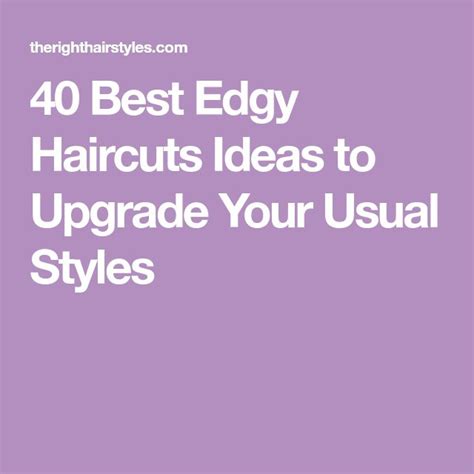 40 Best Edgy Haircuts Ideas To Upgrade Your Usual Styles Edgy